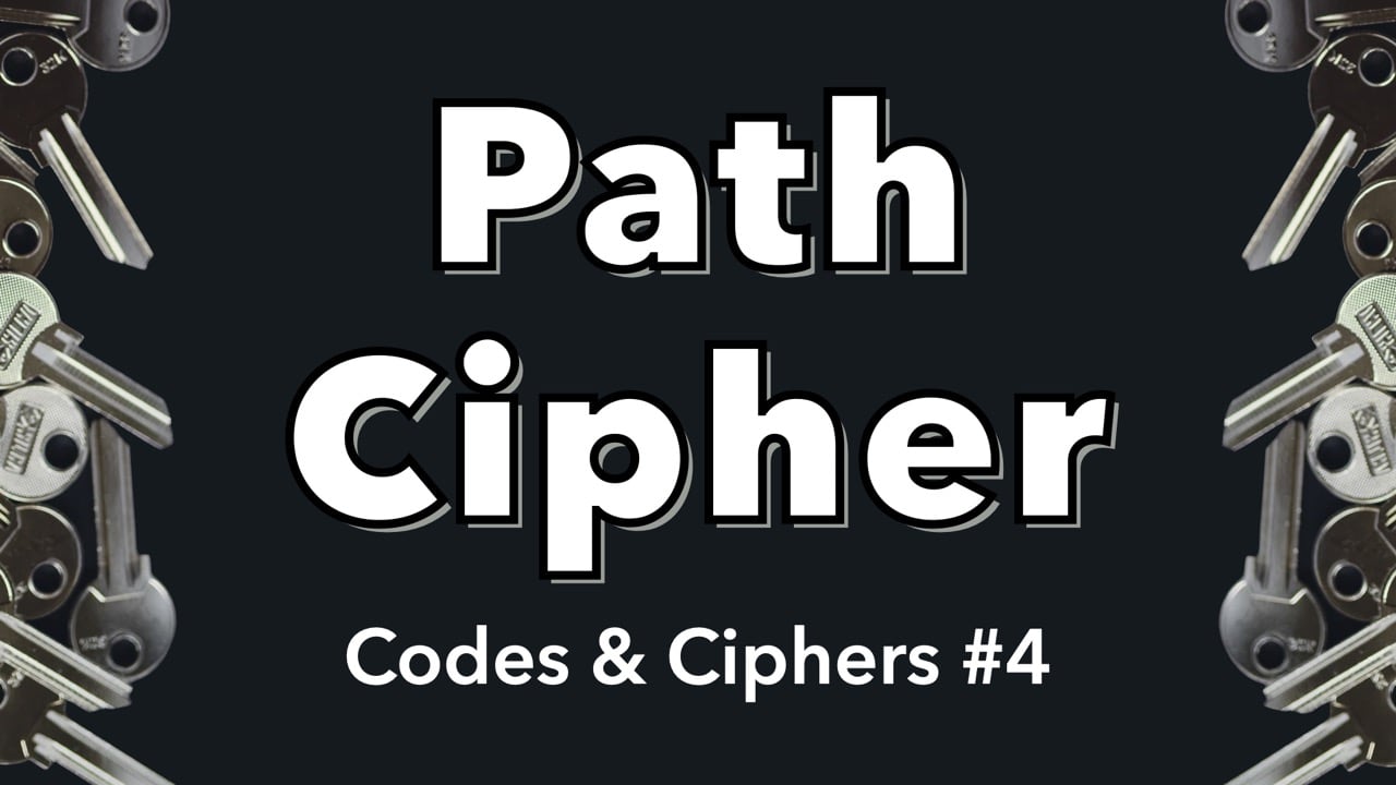 Path Cipher (Codes Part 4) ＊ Byrdseed.TV