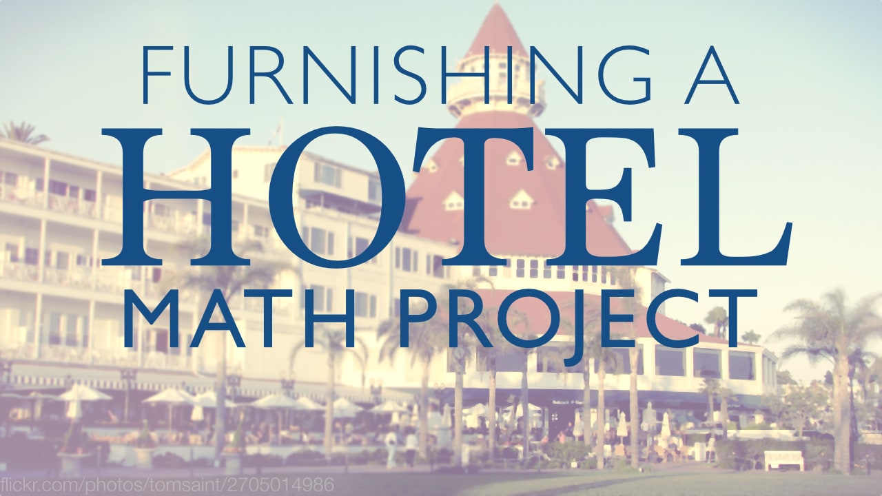 Math Project: Furnishing A Hotel ＊ Byrdseed.TV