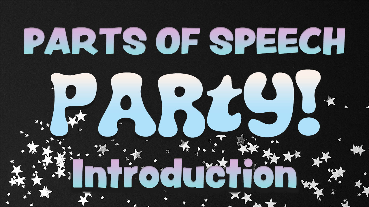 Parts of Speech Party: Introduction (Check) ＊ Byrdseed.TV
