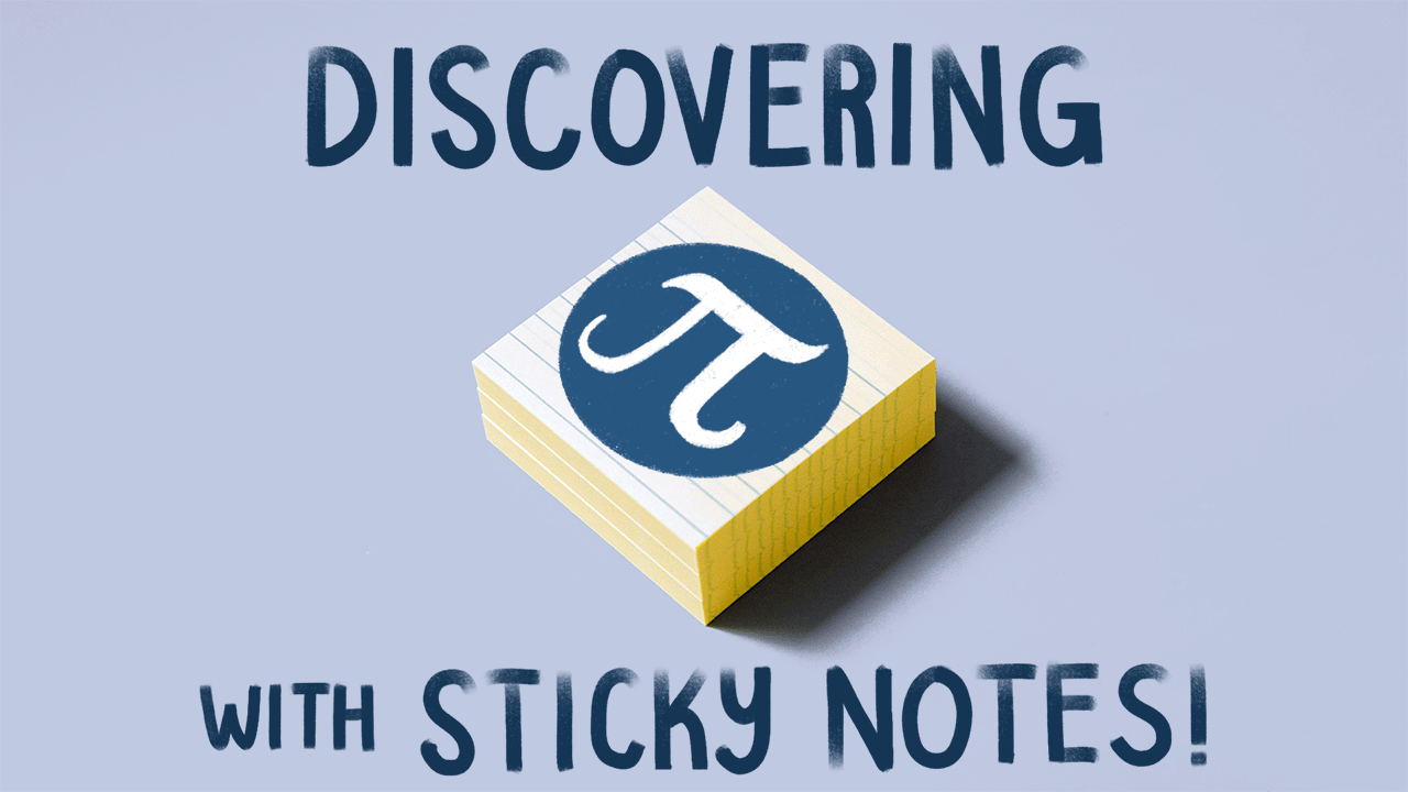 Discovering Pi With Sticky Notes ＊ Byrdseed.TV