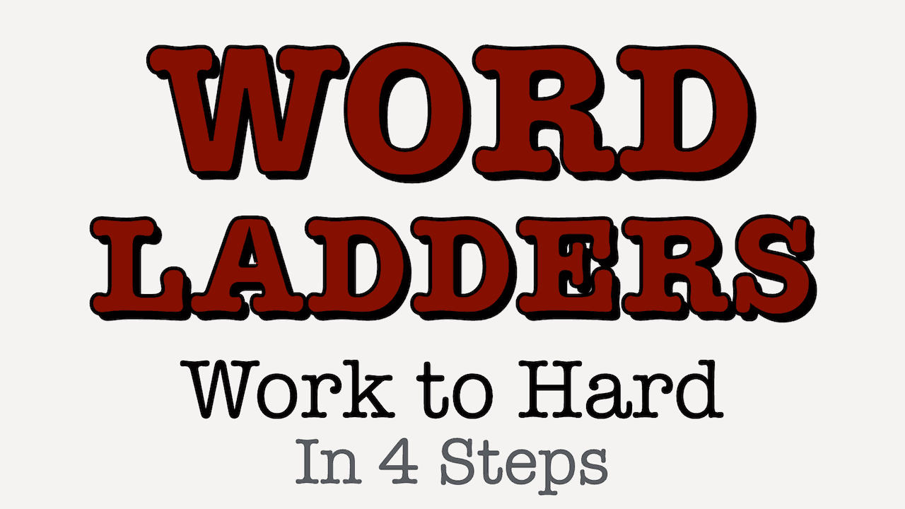 Word Ladder: Work to Hard (4 Steps) ＊ Byrdseed.TV