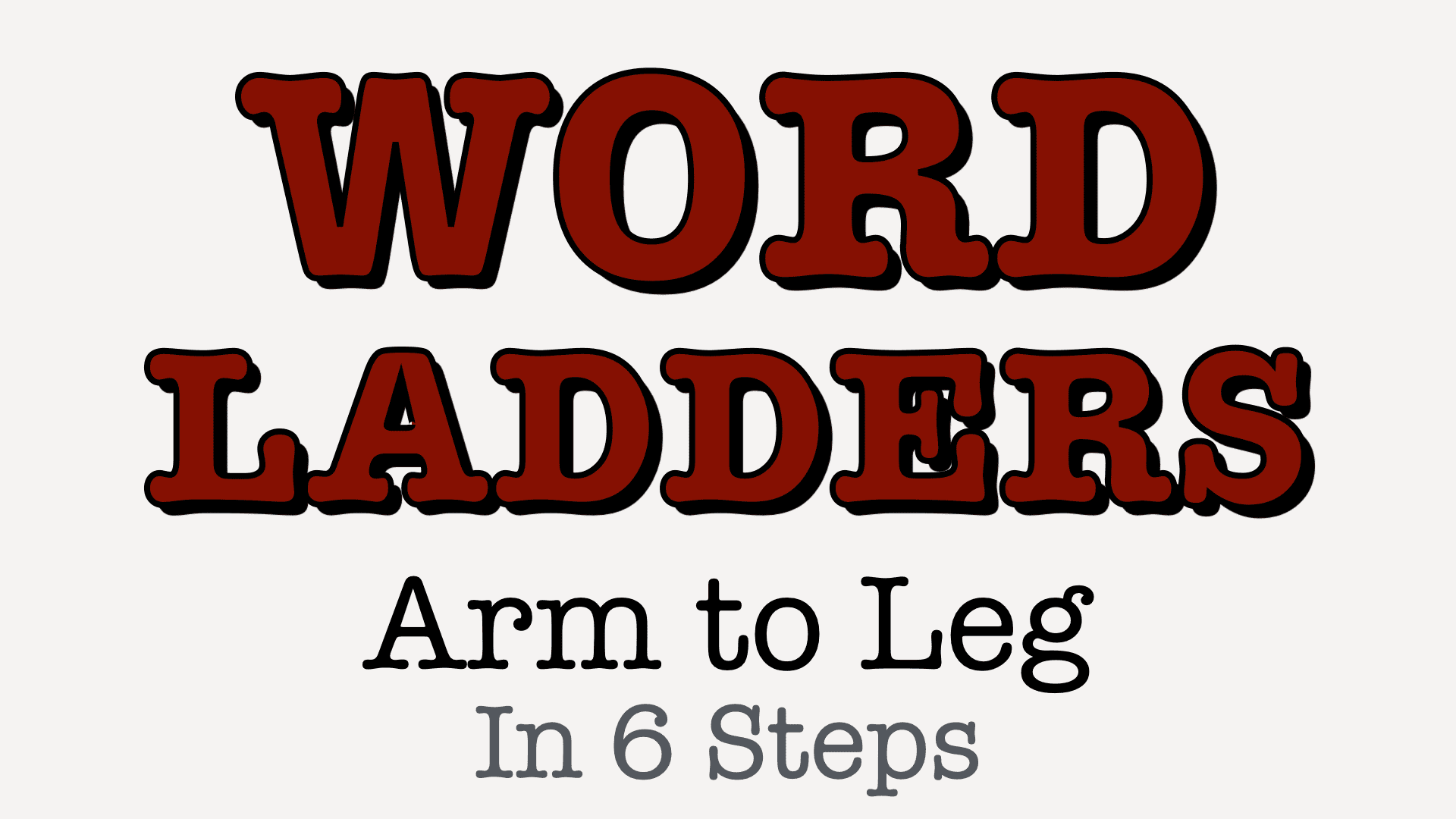 Word Ladder: Arm to Leg (6-steps) ＊ Byrdseed.TV