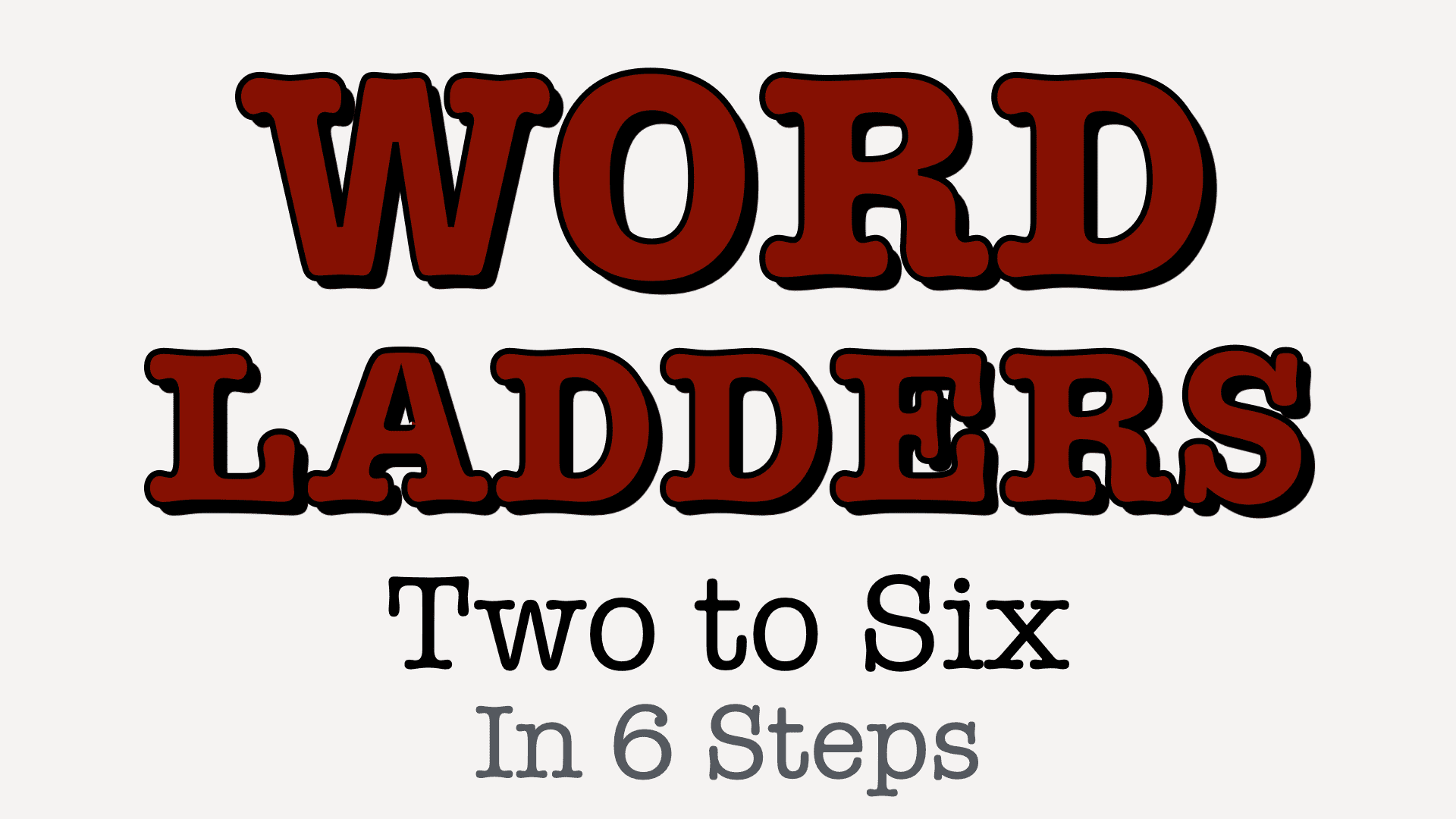 Word Ladder: Two to Six (6-steps) ＊ Byrdseed.TV