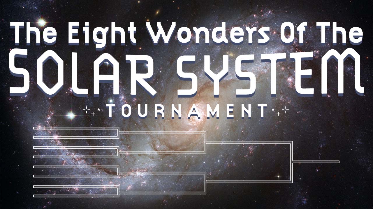 Tournament: 8 Wonders of the Solar System ＊ Byrdseed.TV