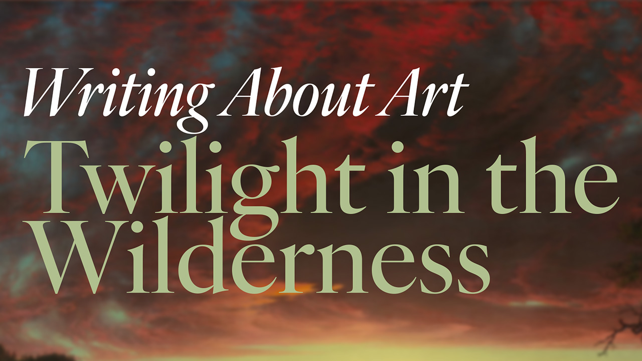 Writing About Art: Twilight in the Wilderness ＊ Byrdseed.TV