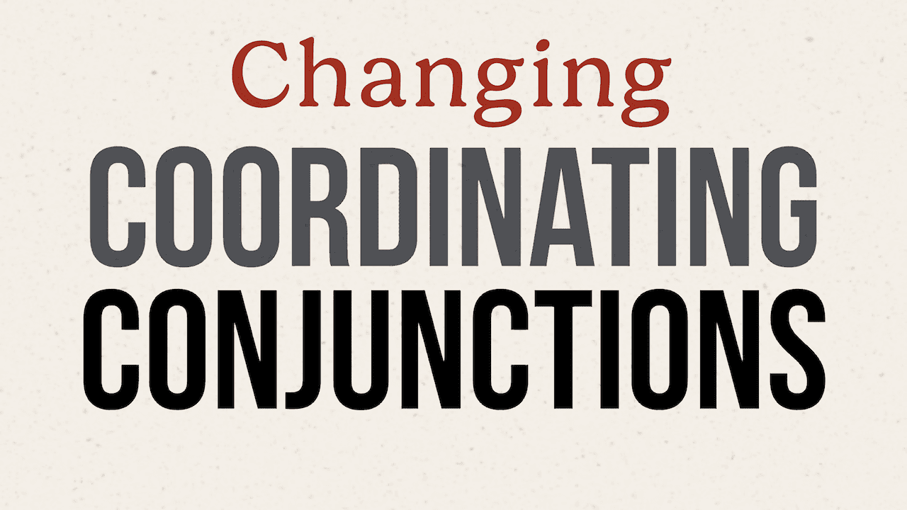 Changing Coordinating Conjunctions ＊ Byrdseed.TV